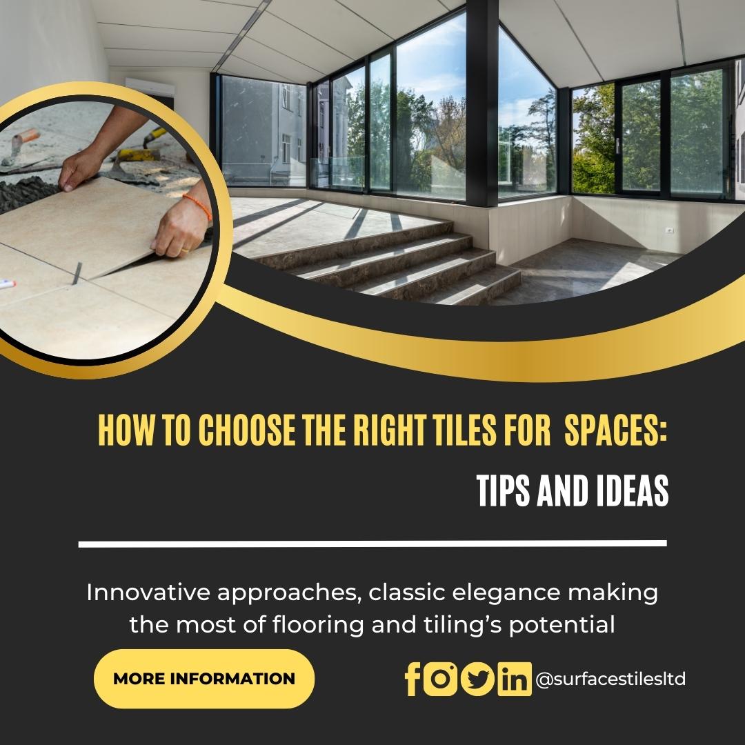 How to Choose the Right Tiles for Your Spaces: Tips and Ideas– Surfaces ...
